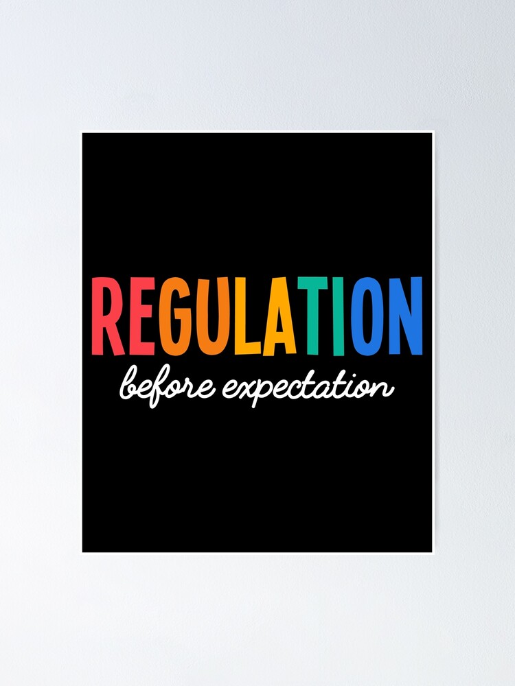 "Regulation Before Expectation, Neurodiversity Affirming" Poster for Sale by yass-art | Redbubble