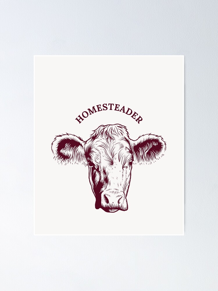 "Homesteader Cow" Poster for Sale by Green-Fund | Redbubble