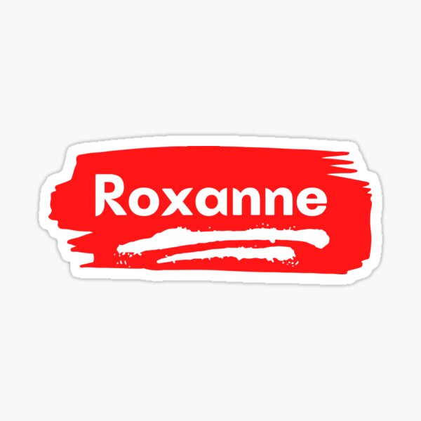 "Roxanne Name Label - Gift For Male Named Roxanne" Sticker for Sale by ...
