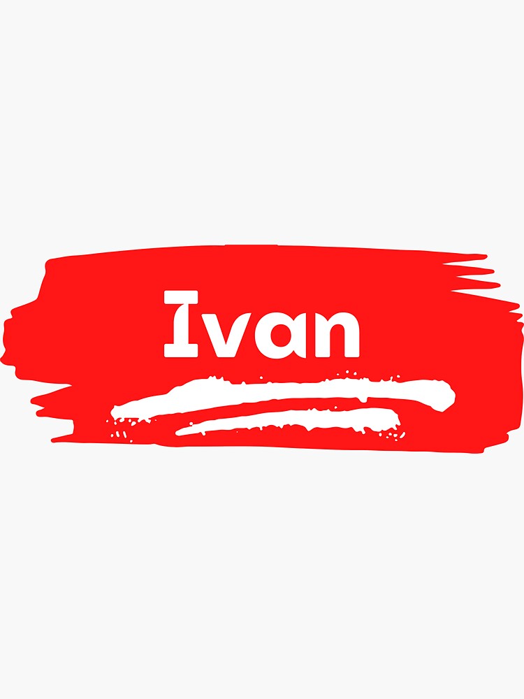 "Ivan Name Label - Gift For Male Named Ivan" Sticker for Sale by ...