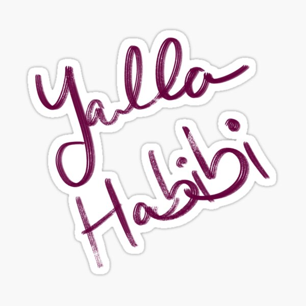 "Yalla Habibi " Sticker for Sale by Isaidthat | Redbubble