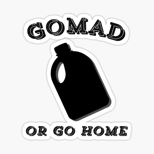 "GOMAD diet “or go home”" Sticker for Sale by gobbieshoppe | Redbubble