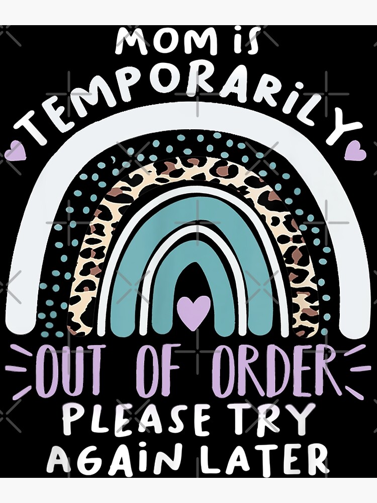"Funny mom is temporarily out of order please try again later" Art ...