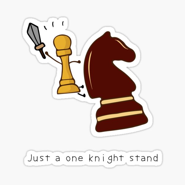 "Just a one knight stand" Sticker for Sale by wordspotrayal | Redbubble