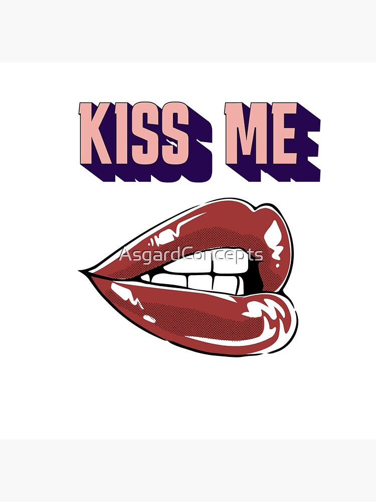 "Kiss me on the lips" Poster for Sale by AsgardConcepts | Redbubble