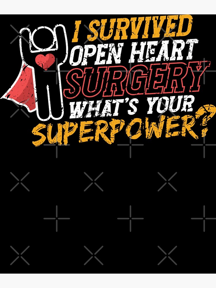 "I Survived Open Heart Surgery Heart Surgery Survivor" Poster for Sale ...
