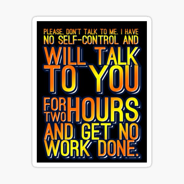 Please Don t Talk To Me I Have No Self control Sticker For Sale By please-don-t-talk-to-me-i-have-no-self-control-sticker-for-sale-by
