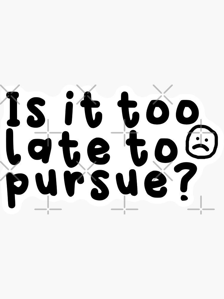 "is it too late to pursue - Steve Lacy" Sticker for Sale by ...
