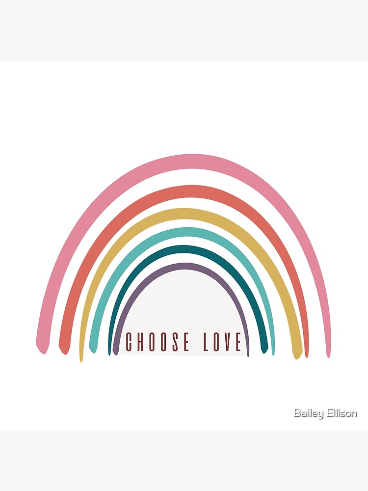 "Choose Love Rainbow Digital Art" Poster for Sale by beeourselves ...
