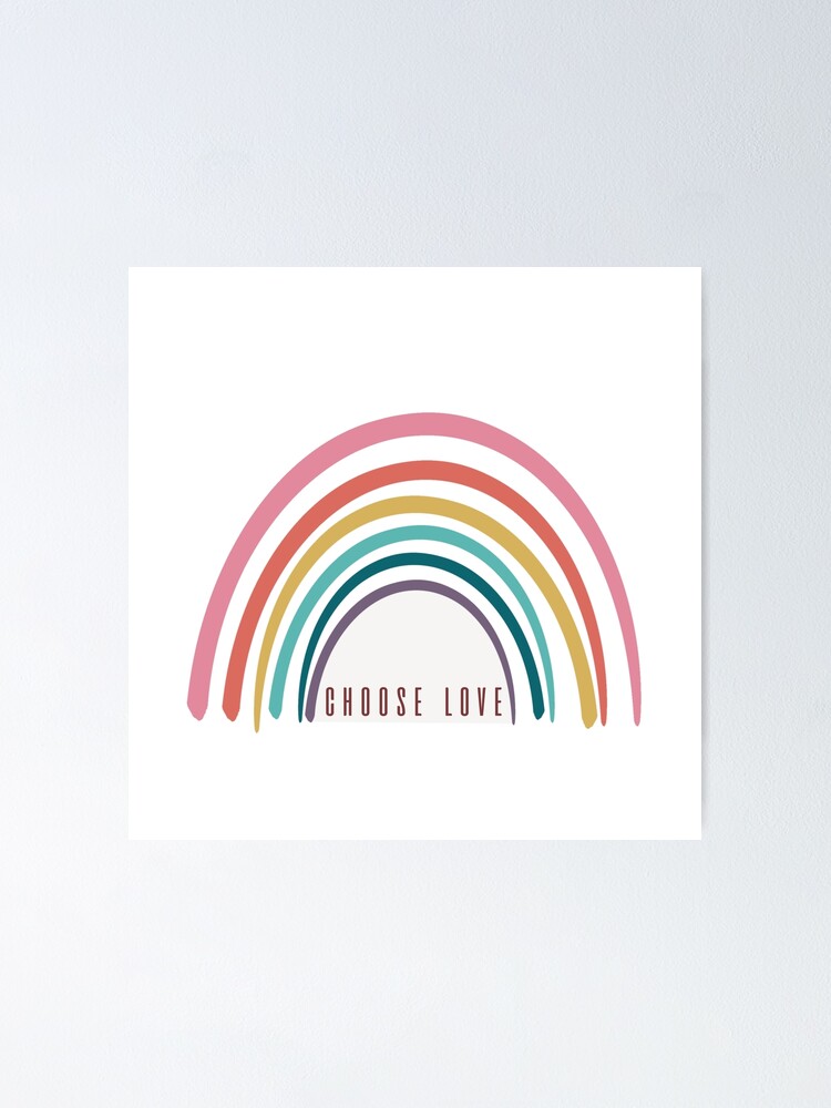 "Choose Love Rainbow Digital Art" Poster for Sale by beeourselves ...