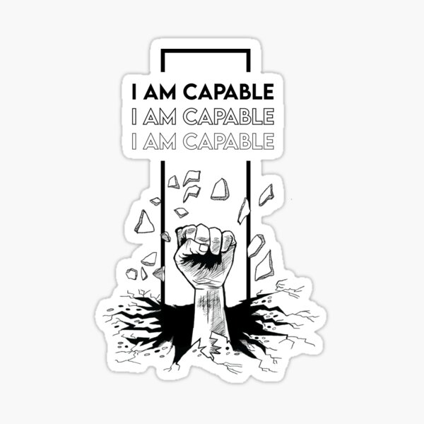 "I Am Capable " Sticker for Sale by gensgraphics | Redbubble