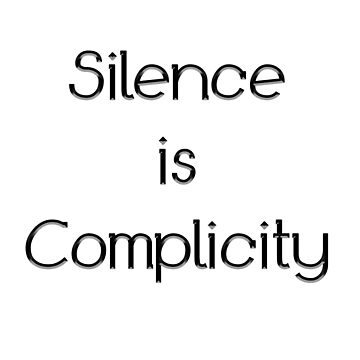 "Silence is Complicity" Essential T-Shirt for Sale by geegeetee11 ...