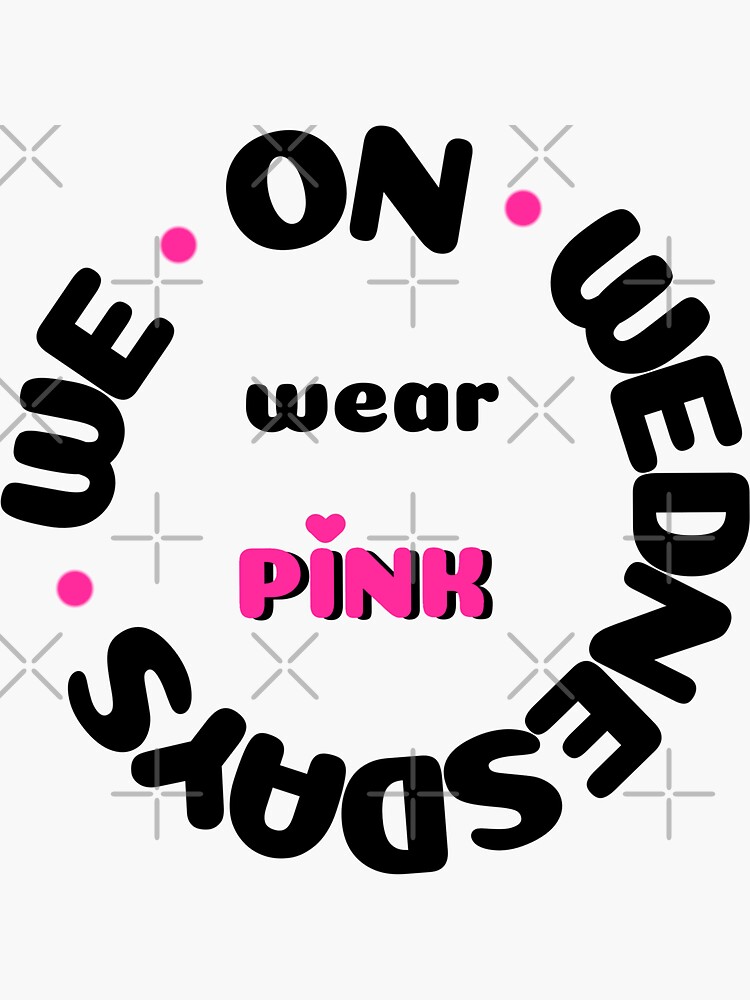 "On Wednesday we wear pink " Sticker for Sale by Ginny2205 | Redbubble