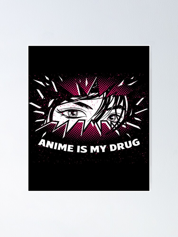 "Anime is my Drug Japanese Manga Japan Japanese Animation Premium ...