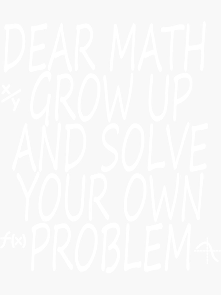 Pegatina «Matemáticas divertidas Queridas matemáticas, crece y resuelve ...