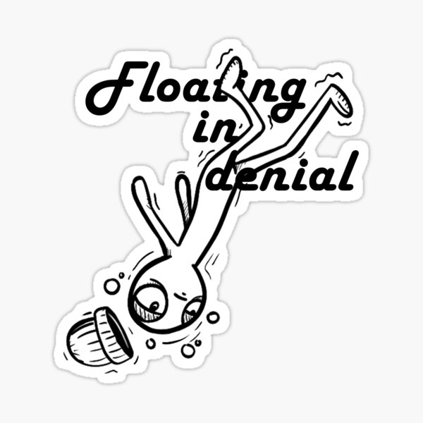 "Floating in denial" Sticker for Sale by houssambaccar | Redbubble
