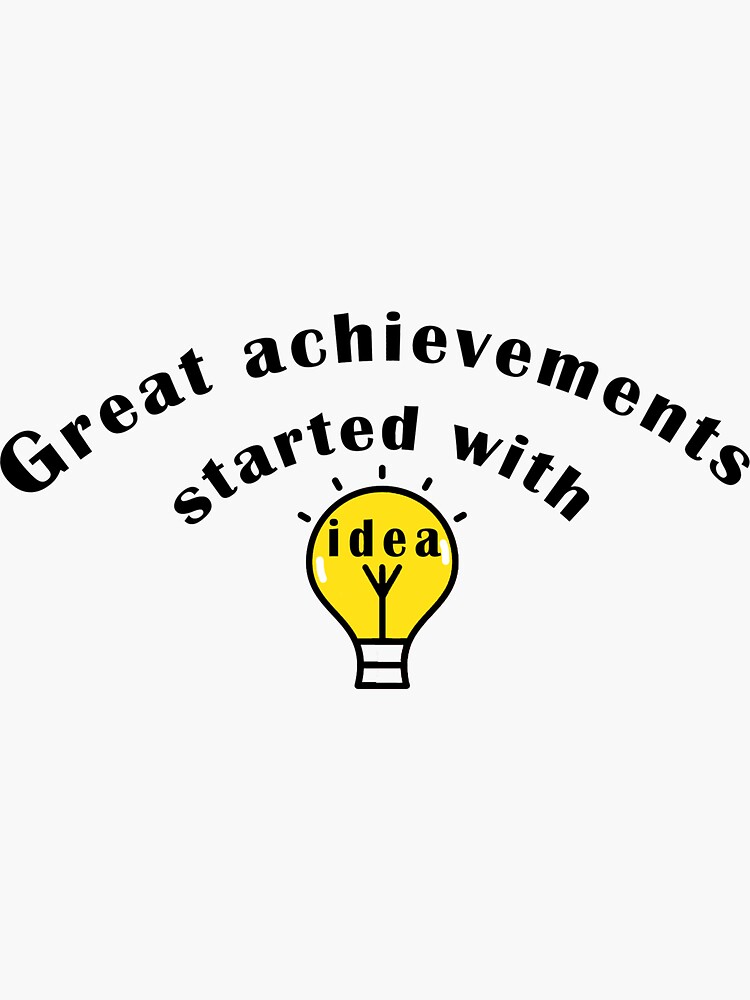 "ideas are the beginning of great achievements" Sticker for Sale by MzX ...