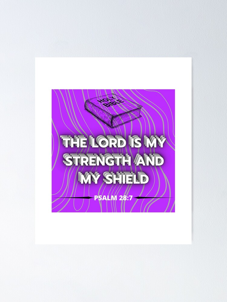 Póster «El Señor es mi fuerza y mi escudo Salmo 28:7» de faithlogic ...