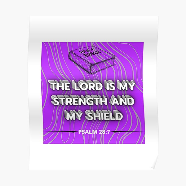 Póster «El Señor es mi fuerza y mi escudo Salmo 28:7» de faithlogic ...