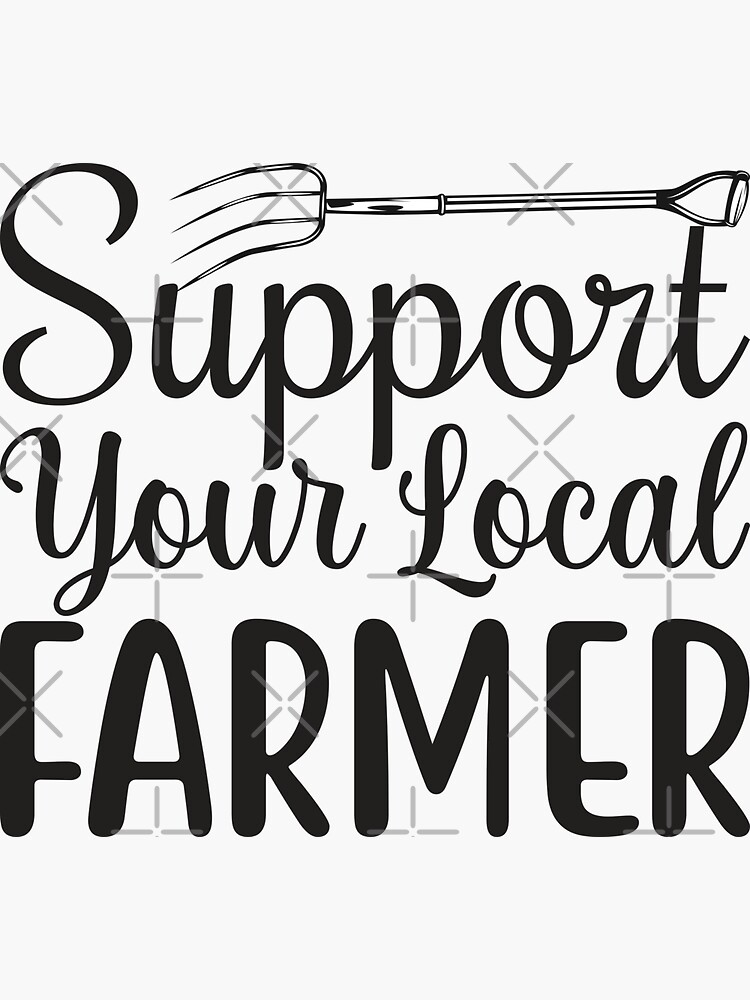 "Support Your Local Famer" Sticker for Sale by jazminanett | Redbubble