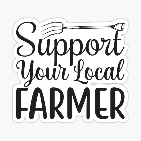 "Support Your Local Famer" Sticker for Sale by jazminanett | Redbubble
