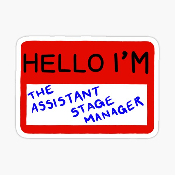 "Assistant Stage Manager" Sticker for Sale by katiebackstage | Redbubble