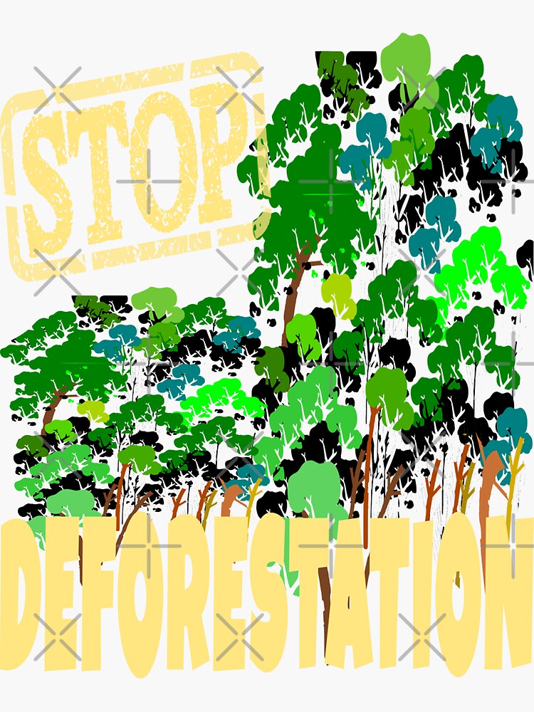 "Stop Deforestation" Sticker for Sale by DNC1134 | Redbubble