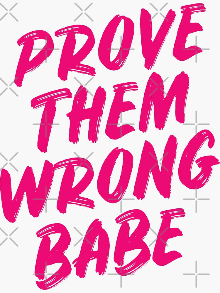 "Prove them wrong babe gym quote" Sticker for Sale by SweetLog | Redbubble