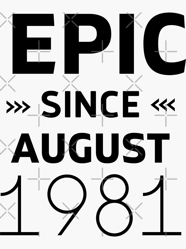 "Vintage Epic Since August 1981,Birth Year " Sticker for Sale by ...
