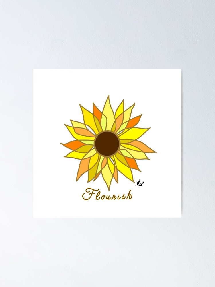 "Sunflower with overlapping petals- Flourish" Poster for Sale by mjz ...