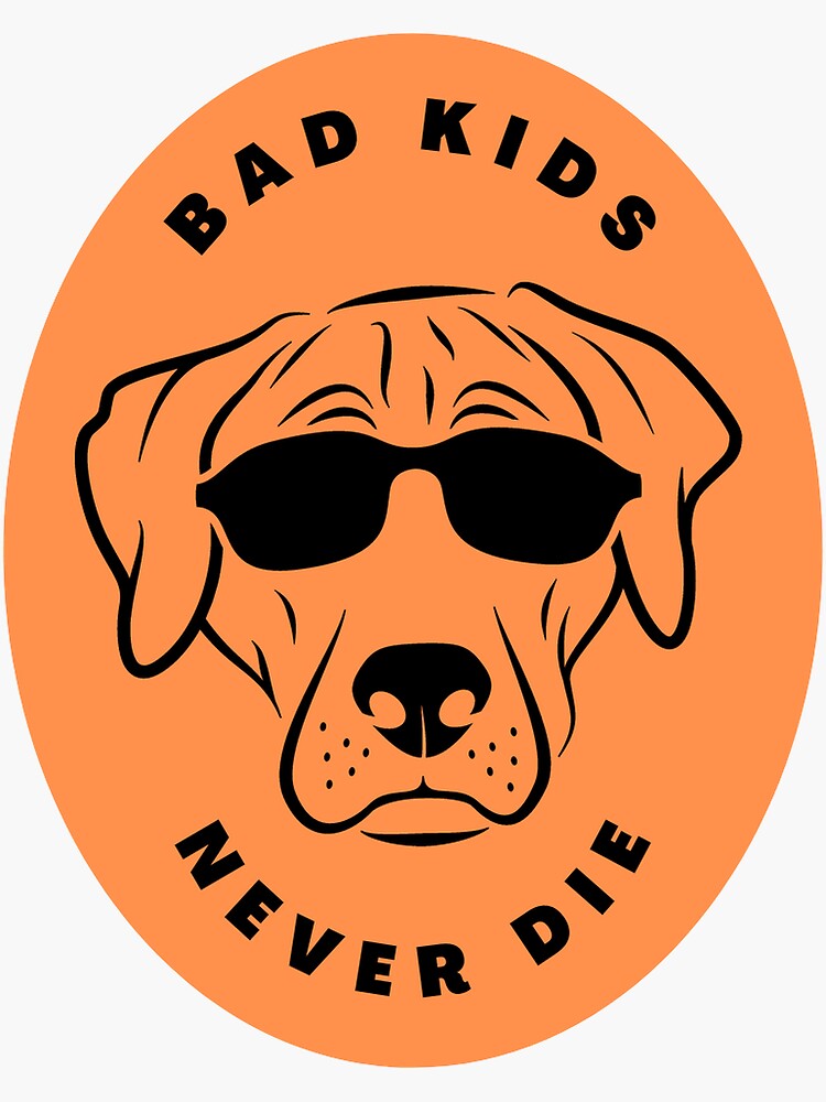 "Bad kids never die" Sticker for Sale by Mewnicorn | Redbubble