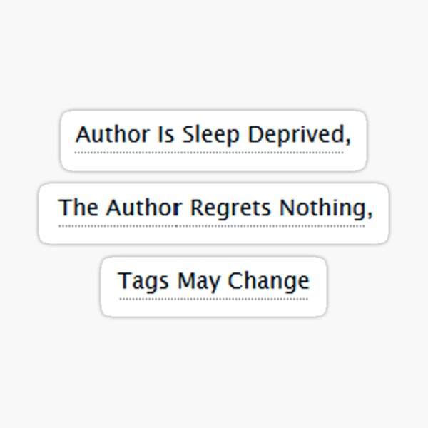 "a03 Fanfiction Tags: The Author is Sleep Deprived, regrets nothing ...
