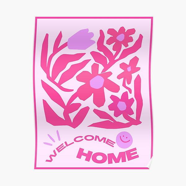 "Welcome Home Pink and Purple Flowers Dorm/Home Decor" Poster for Sale ...