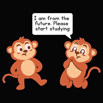 "I am from the future. Please start studying " Sticker for Sale by ...