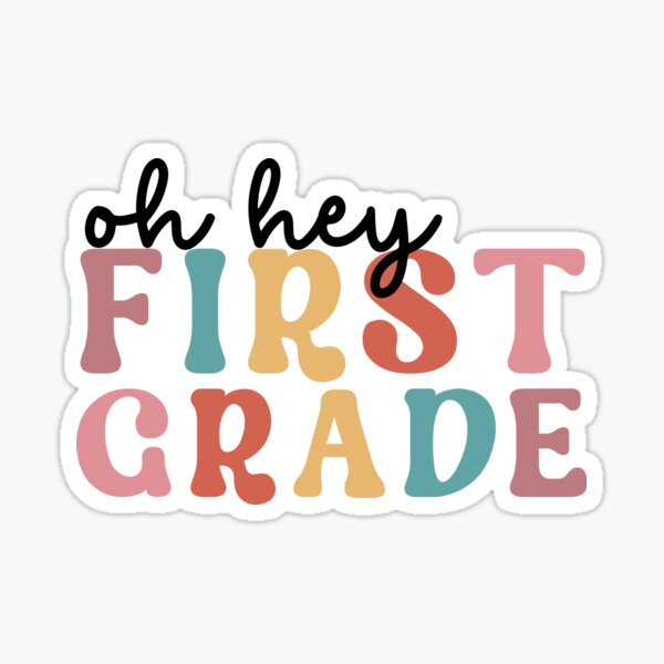 "Back To School Students Teachers Oh Hey 1st First Grade" Sticker for ...