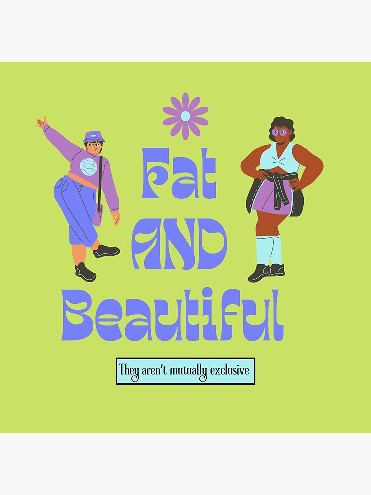 "Fat AND Beautiful " Sticker for Sale by valprobably | Redbubble