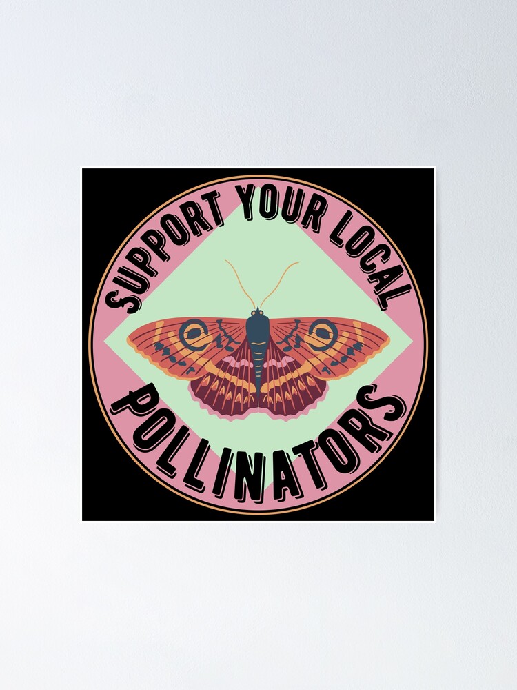 "Support Your Local Pollinators Moth" Poster for Sale by caringiscool ...