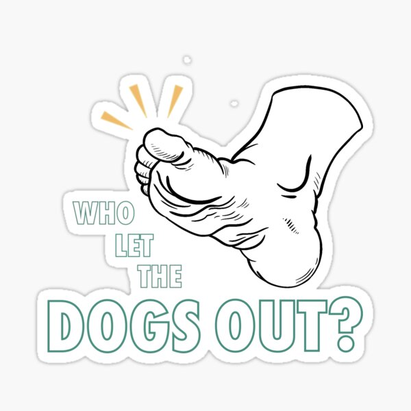 "Who Let The Dogs Out?" Sticker for Sale by eo9gf | Redbubble