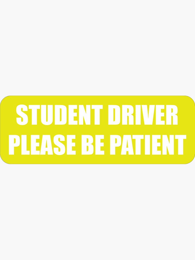 "student driver please be patient bumper sticker/magnet" Sticker for ...
