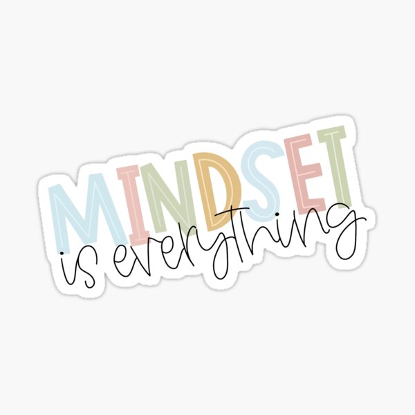 "Mindset is everything " Sticker for Sale by stardustbylexi | Redbubble