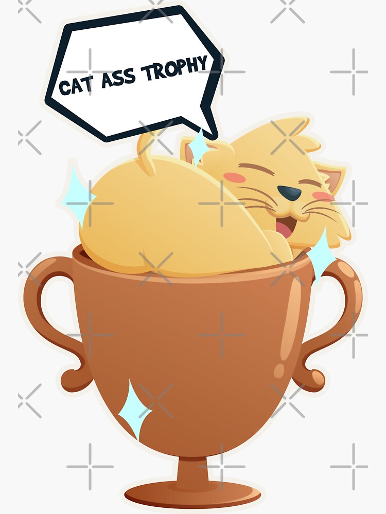 "Cat Ass Trophy" Sticker for Sale by ArtofArvinP | Redbubble