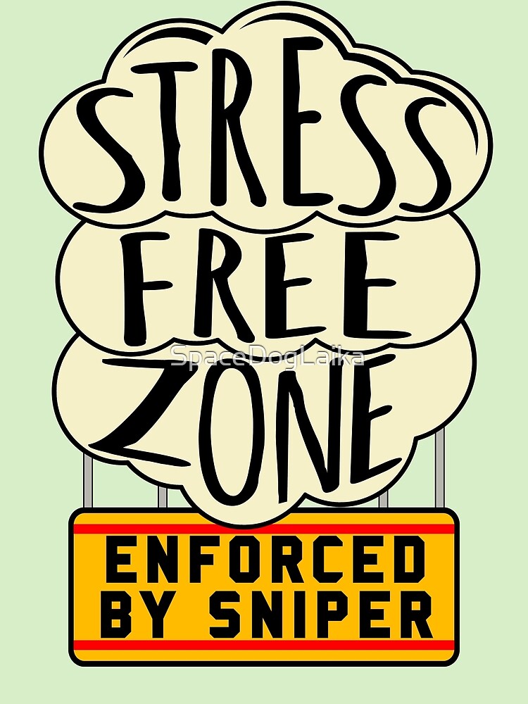 "Stress Free Zone Enforced By Sniper - Oddly Specific, Meme" Poster for ...