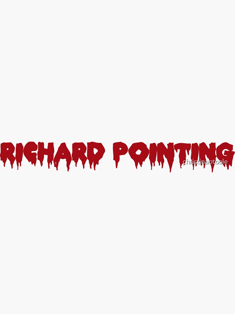 "Richard Pointing" Sticker for Sale by christinaotoole | Redbubble