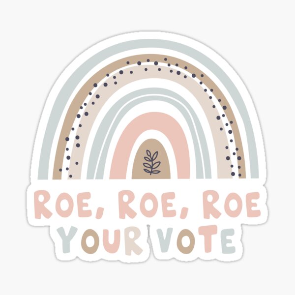 "Roe Your Vote Pro Choice Women's Rights" Sticker for Sale by fezztee ...