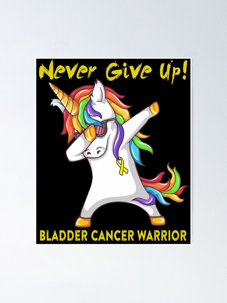 Poster « Guerrier du cancer de la vessie - N'abandonnez jamais ...