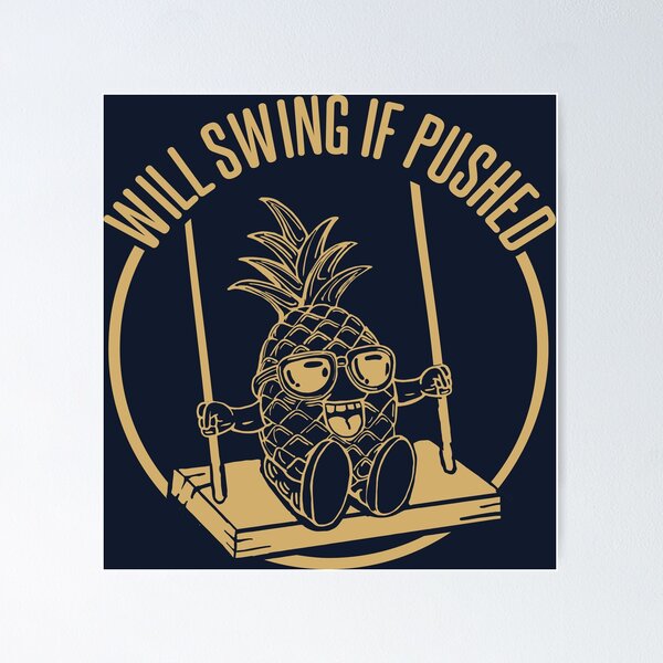 "Will Swing If Pushed" Poster for Sale by culturestash | Redbubble