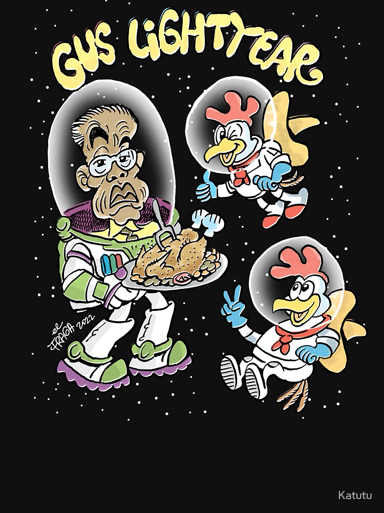 "Gus Lightyear and Pollos" T-shirt for Sale by Katutu | Redbubble | gus ...