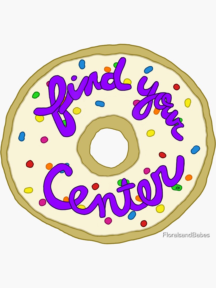 "Find Your Center" Sticker for Sale by FloralsandBabes | Redbubble