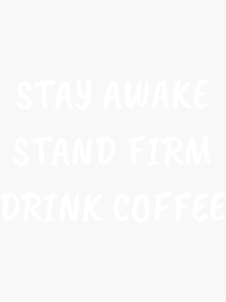 "JW Gifts Coffee JW Stay Awake Stand Firm Drink Coffee JW " Sticker for ...