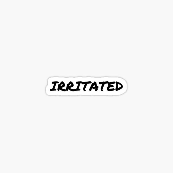 "I am irritated emotion and mood - mental health" Sticker for Sale by ...